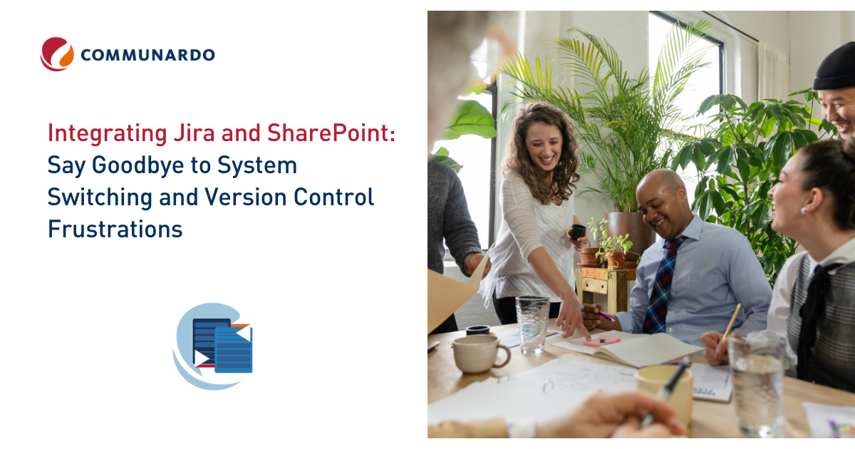 Integrating Jira And Sharepoint Simplify Workflows And Solve Version Control Issues Communardo